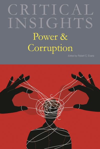 Critical Insights: Power & Corruption – Salem Press