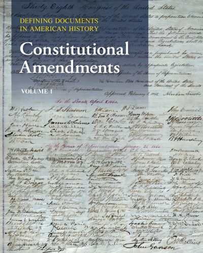 Defining Documents in American History: Constitutional Amendments ...