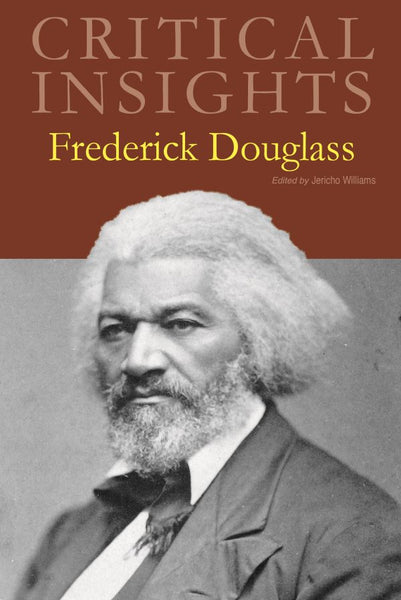Critical Insights: Frederick Douglass – Salem Press