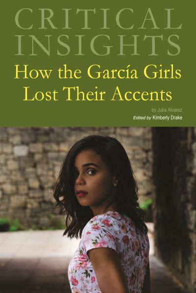 Critical Insights: How the Garcia Girls Lost Their Accents – Salem Press