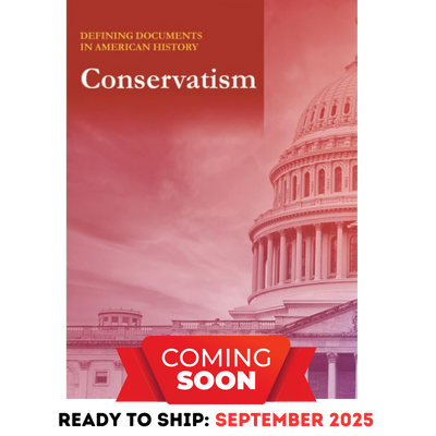 Defining Documents in American History: Conservatism – Salem Press